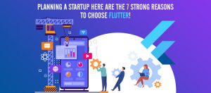 7 Strong Reasons to Choose Flutter for Your Startup Mobile App in 2021