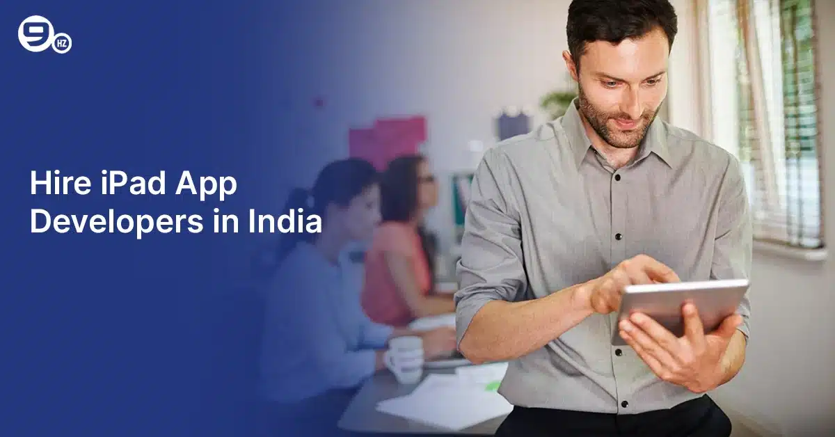 Hire iPad App Developer - Dedicated App Programmers Online